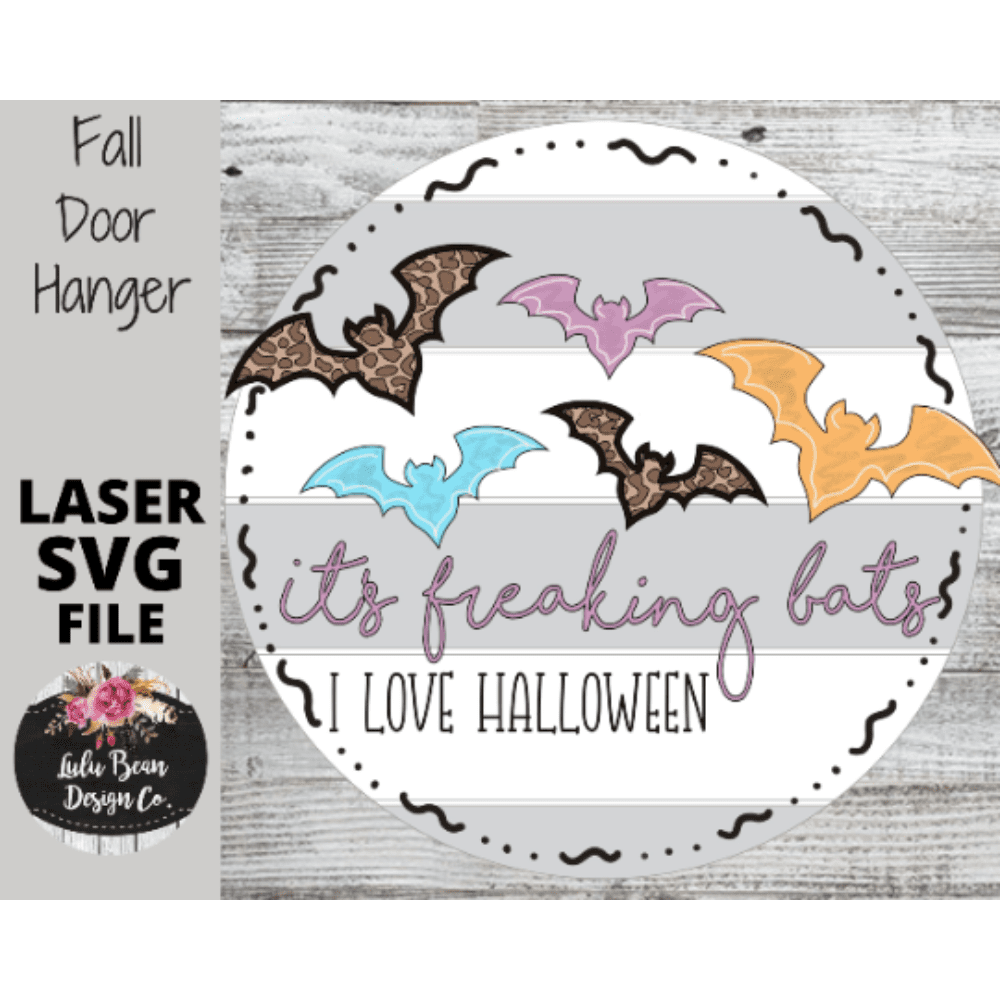 Its Freaking Bats I Love Halloween Round Door Hanger SVG laser file ...