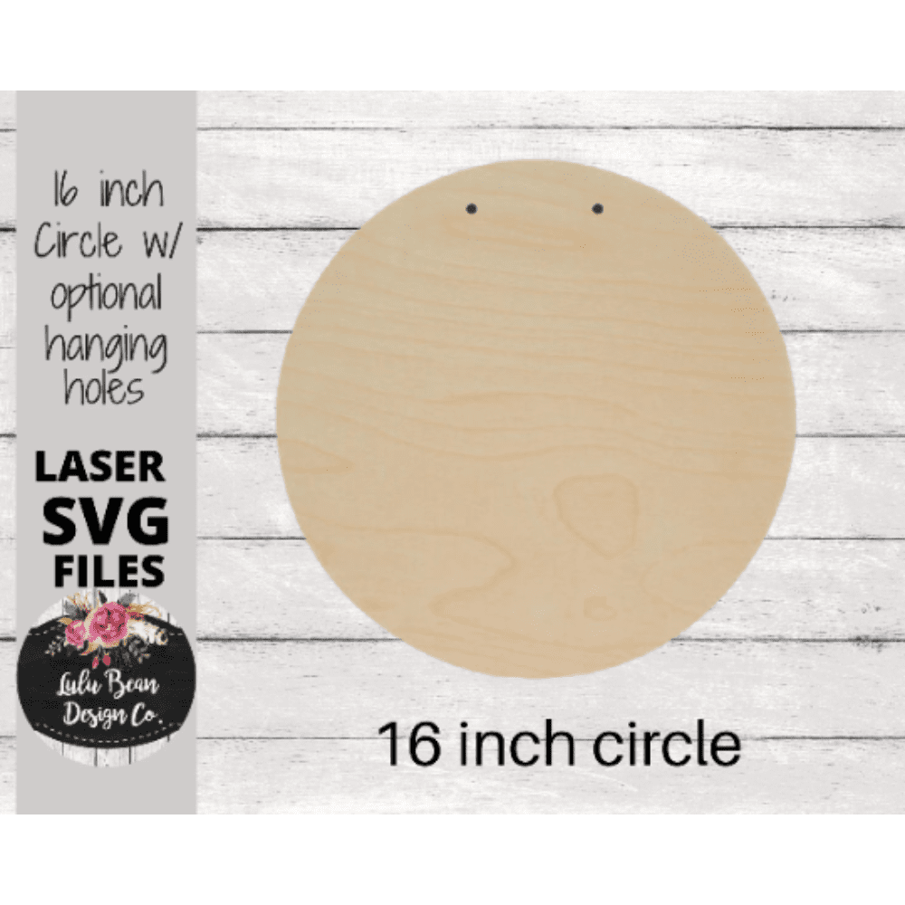 16 inch round Circle with optional hanging holes SVG laser file – Lulu ...